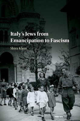 Italy's Jews from Emancipation to Fascism by Shira Klein | Goodreads