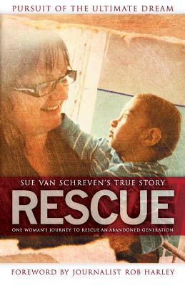 Rescue: Pursuit of the Ultimate Dream by Susan Van Schreven | Goodreads
