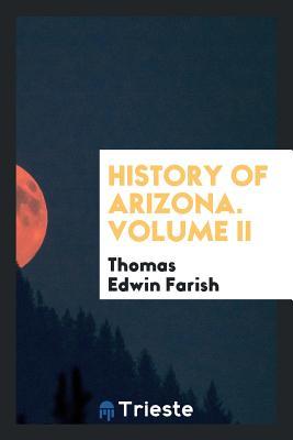 History of Arizona by Thomas Edwin Farish | Goodreads