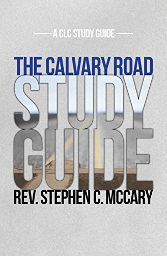 The Calvary Road Study Guide by Stephen C. McCary | Goodreads