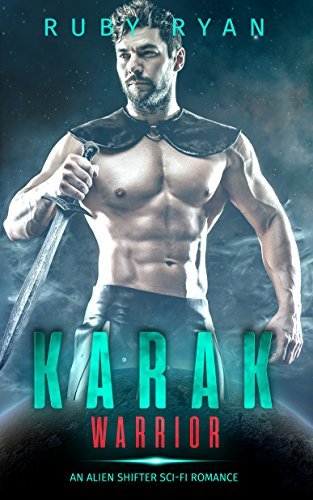 Karak Warrior (Alien Shapeshifters, #2) by Ruby Ryan | Goodreads