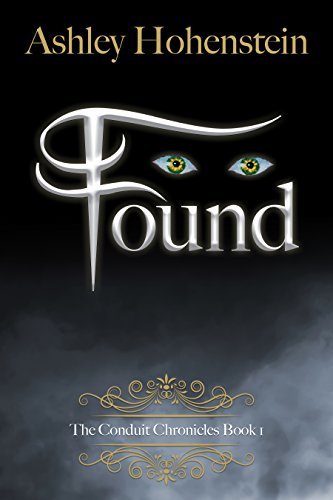 Found (The Conduit Chronicles #1) by Ashley Hohenstein | Goodreads