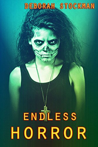 Endless Horror: A collection of Horror short stories by Deborah ...
