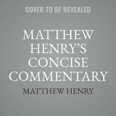 Matthew Henry's Concise Commentary on the Whole Bible, Vol. 2: Jeremiah ...