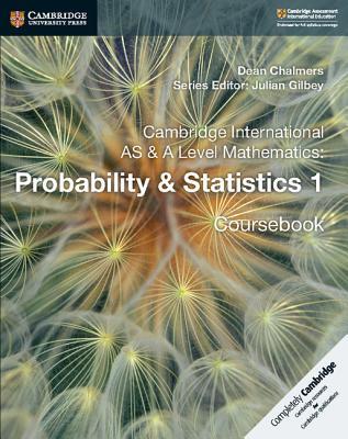 Cambridge International AS & A Level Mathematics: Probability & Statistics 1 Coursebook by Dean ...