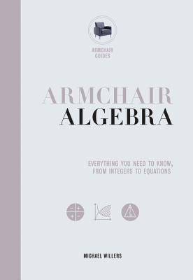 Armchair Algebra: Everything You Need to Know From Inters To Equations ...