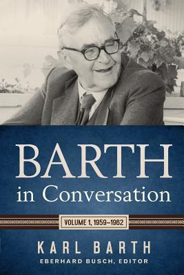 Barth in Conversation by Karl Barth | Goodreads