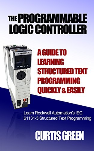 The Programmable Logic Controller a Guide to Learning Structured Text ...