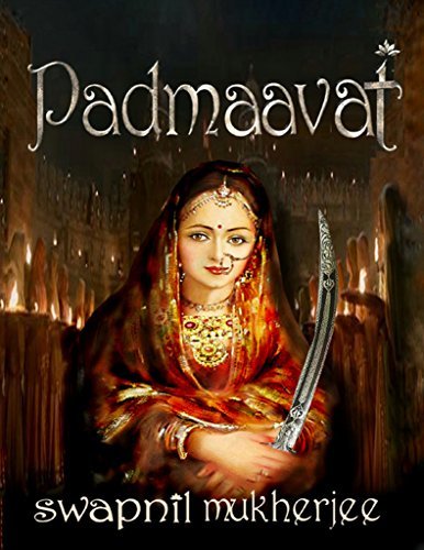 Padmaavat by Swapnil Mukherjee | Goodreads