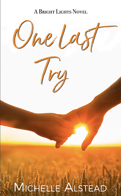 One Last Try (Bright Lights #1) by Michelle Alstead | Goodreads