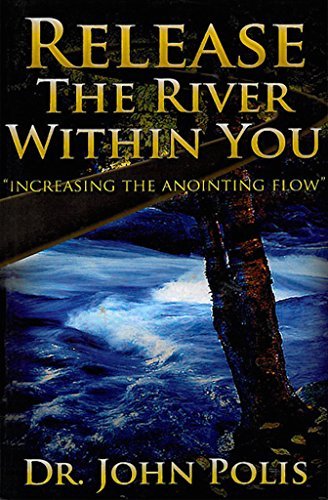 Release the River Within You by John Polis | Goodreads