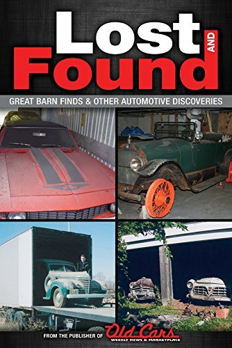Lost and Found: Great Barn Finds and Other Automotive Discoveries by ...