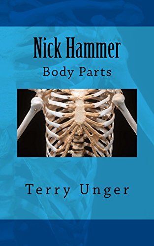 Nick Hammer: Body Parts by Terry Unger | Goodreads