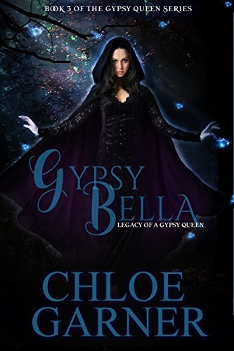Legacy of a Gypsy Queen (Gypsy Queen, #3) by Chloe Garner | Goodreads