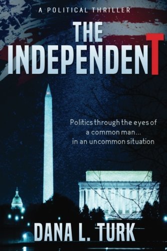 The IndependenT by Dana L. Turk | Goodreads