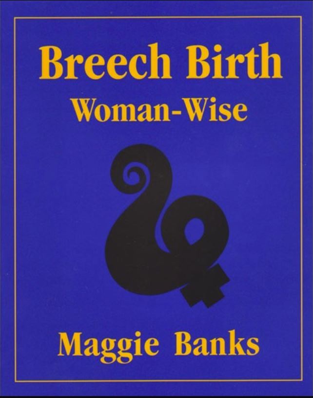 Breech Birth Woman-Wise by Maggie Banks | Goodreads