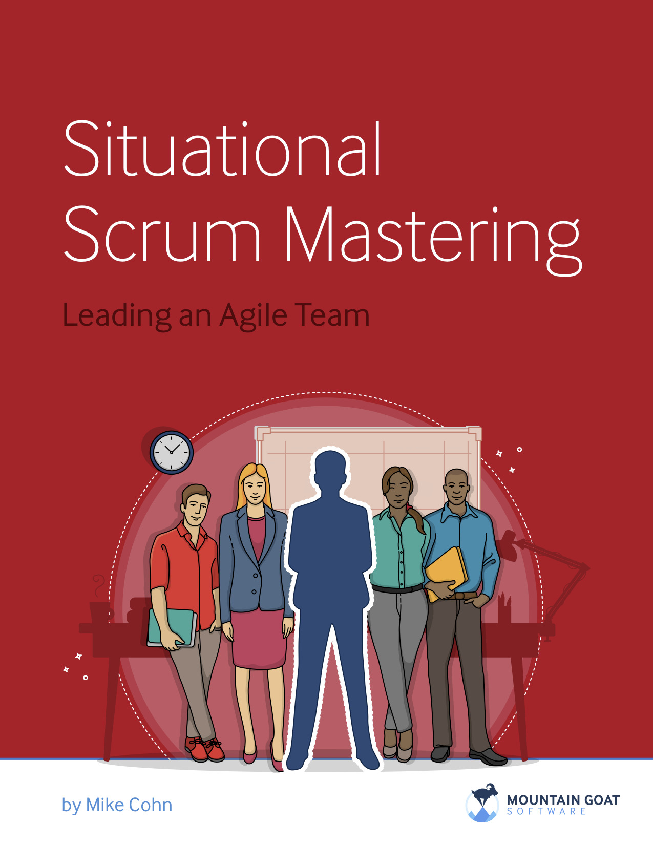 Situational Scrum Mastering: Leading an Agile Team by Mike Cohn | Goodreads