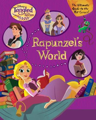 Rapunzel's World (Disney Tangled the Series) by Walt Disney Company ...