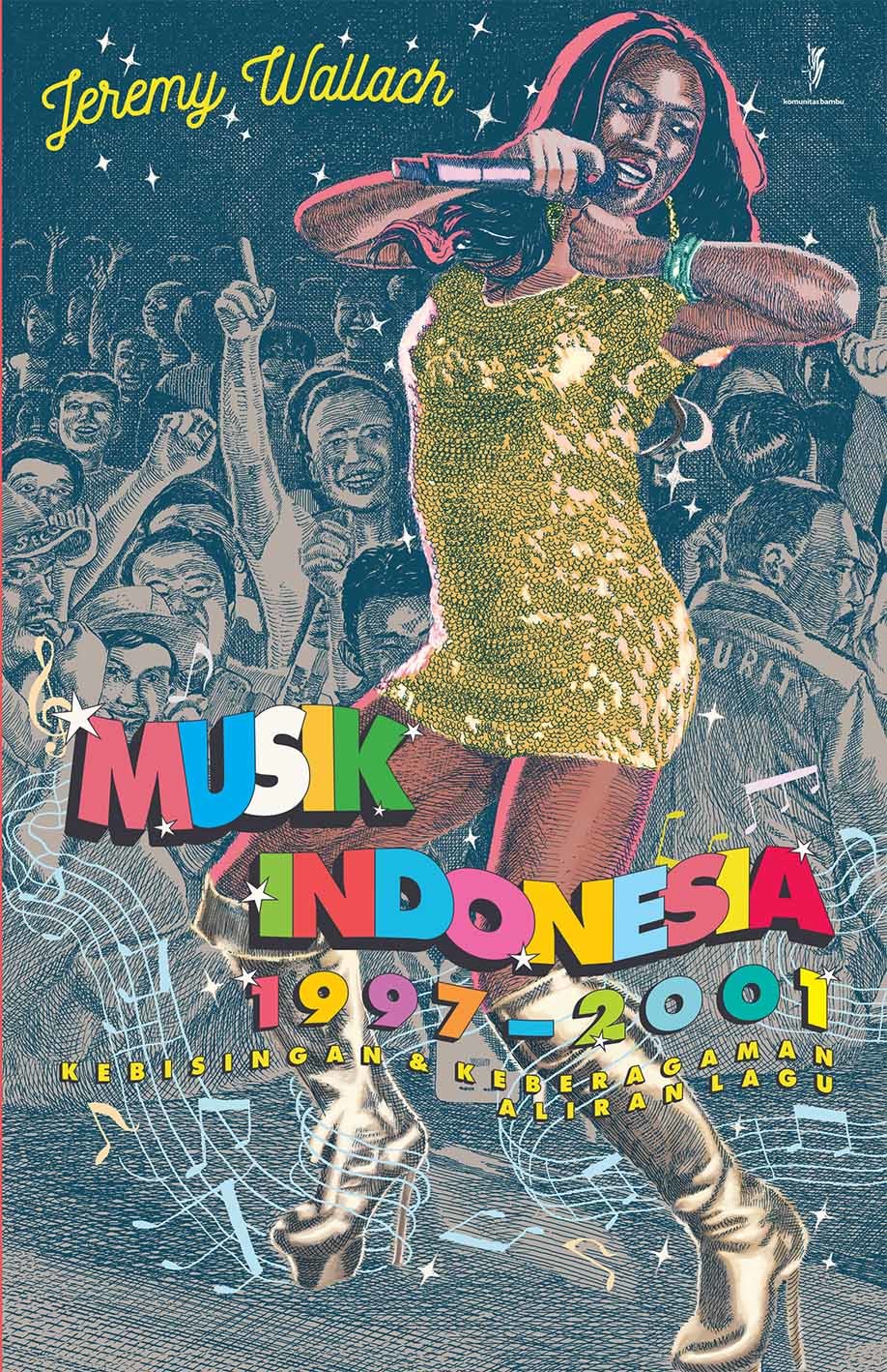 Musik Indonesia 1997-2001: Kebisingan dan Keberagaman Alaran Lagu by ...