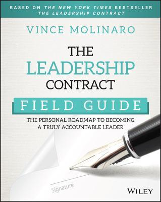 The Leadership Contract Field Guide: The Personal Roadmap to Becoming a ...
