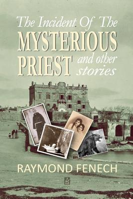 The incident of the Mysterious Priest: And Other Stories by Raymond ...