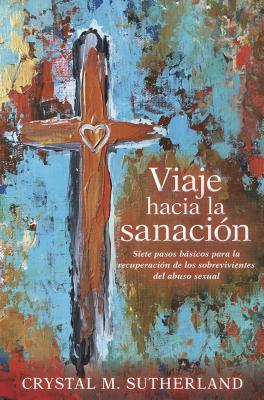 Viaje hacia la sanación (Spanish Edition) by Crystal Sutherland | Goodreads