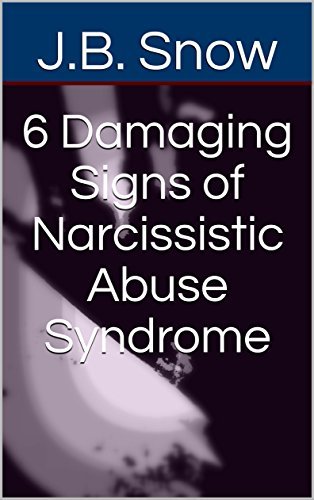 6 Damaging Signs of Narcissistic Abuse Syndrome by J.B. Snow | Goodreads