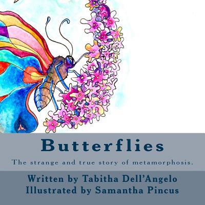 Butterflies: The strange and real story of how a caterpillar turns into ...