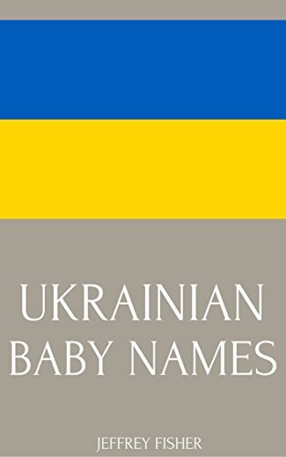 Ukrainian Baby Names: Names from the Ukraine for Girls and Boys by ...