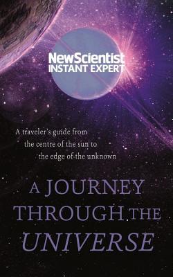 A Journey Through The Universe: A traveler's guide from the center of ...