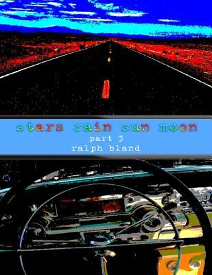 Stars Rain Sun Moon Part 3 by Ralph Bland | Goodreads