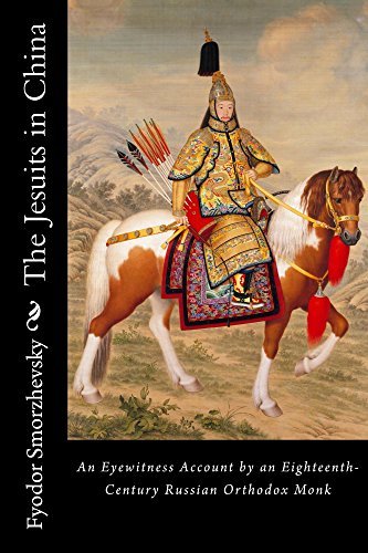 The Jesuits in China: An Eyewitness Account by an Eighteenth Century ...