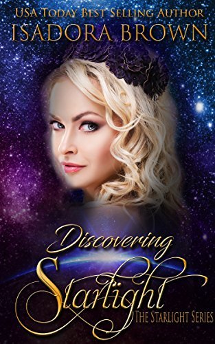 Discovering Starlight (The Starlight Trilogy, #1) by Isadora Brown ...
