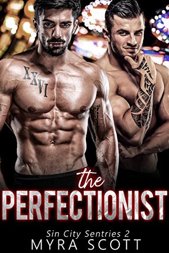 The Perfectionist (Sin City Sentries #2) by Myra Scott | Goodreads
