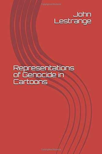 Representations of Genocide in Cartoons by John Lestrange | Goodreads