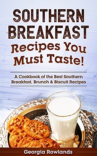 Southern Breakfast Recipes You Must Taste!: A Cookbook of the Best ...