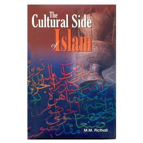 The Cultural Side of Islam by Muhammad Marmaduke Pickthall | Goodreads