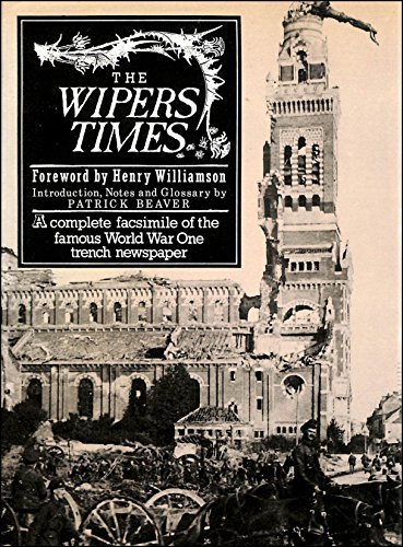 The Wipers Times: A Complete Facsimile of the Famous World War One ...