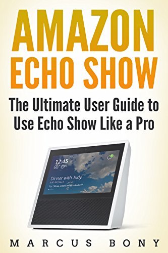 Amazon Echo Show 1st Generation: The Ultimate User Guide and Questions ...