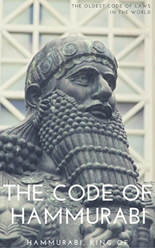 The Code of Hammurabi: The Oldest Code of Laws in the World ...