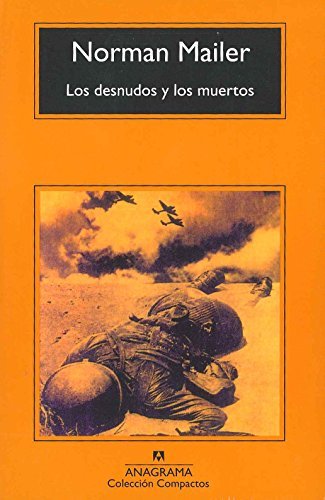 Los desnudos y los muertos by Norman Mailer | Goodreads