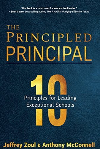 The Principled Principal: 10 Principles for Leading Exceptional Schools ...