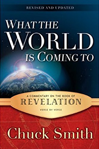 What The World Is Coming To by Chuck Smith | Goodreads