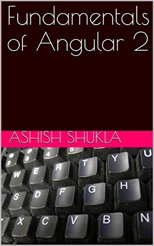 Fundamentals Of Angular By Ashish Shukla Goodreads