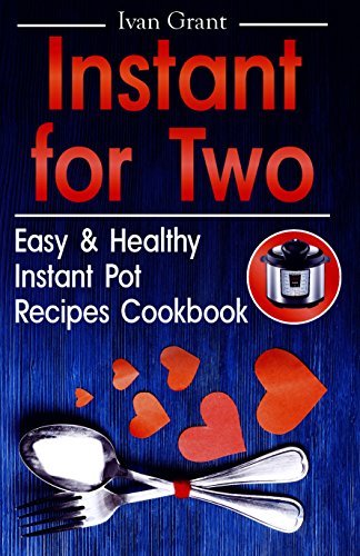 Instant Pot for Two Cookbook: Easy and Healthy Instant Pot Recipes ...