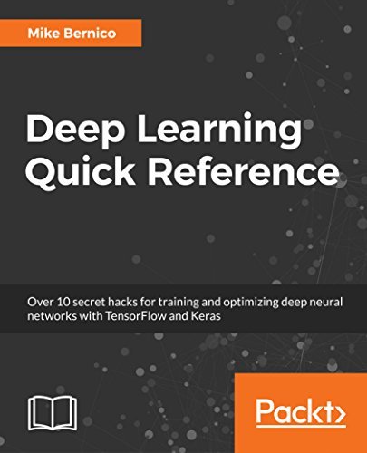 Deep Learning Quick Reference: Useful hacks for training and optimizing ...