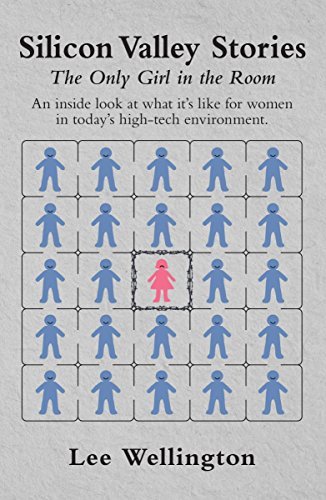 Silicon Valley Stories: The Only Girl in the Room: An inside look at ...