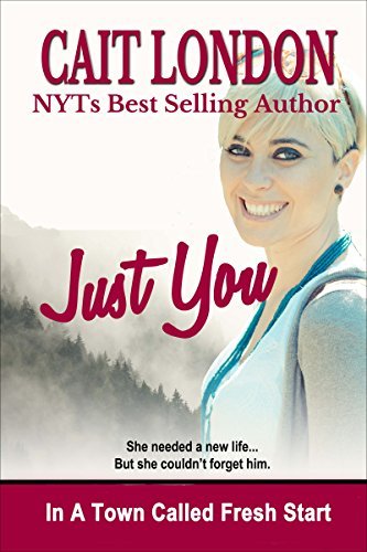 Just You (Fresh Start, #1) by Cait London | Goodreads