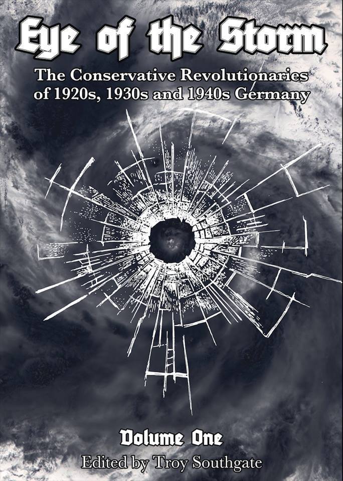 Eye of the Storm: The Conservative Revolutionaries of 1920s, 1930s and ...