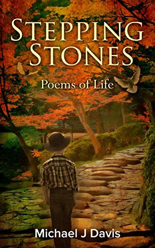 Stepping Stones: Poems of Life by Michael Davis | Goodreads